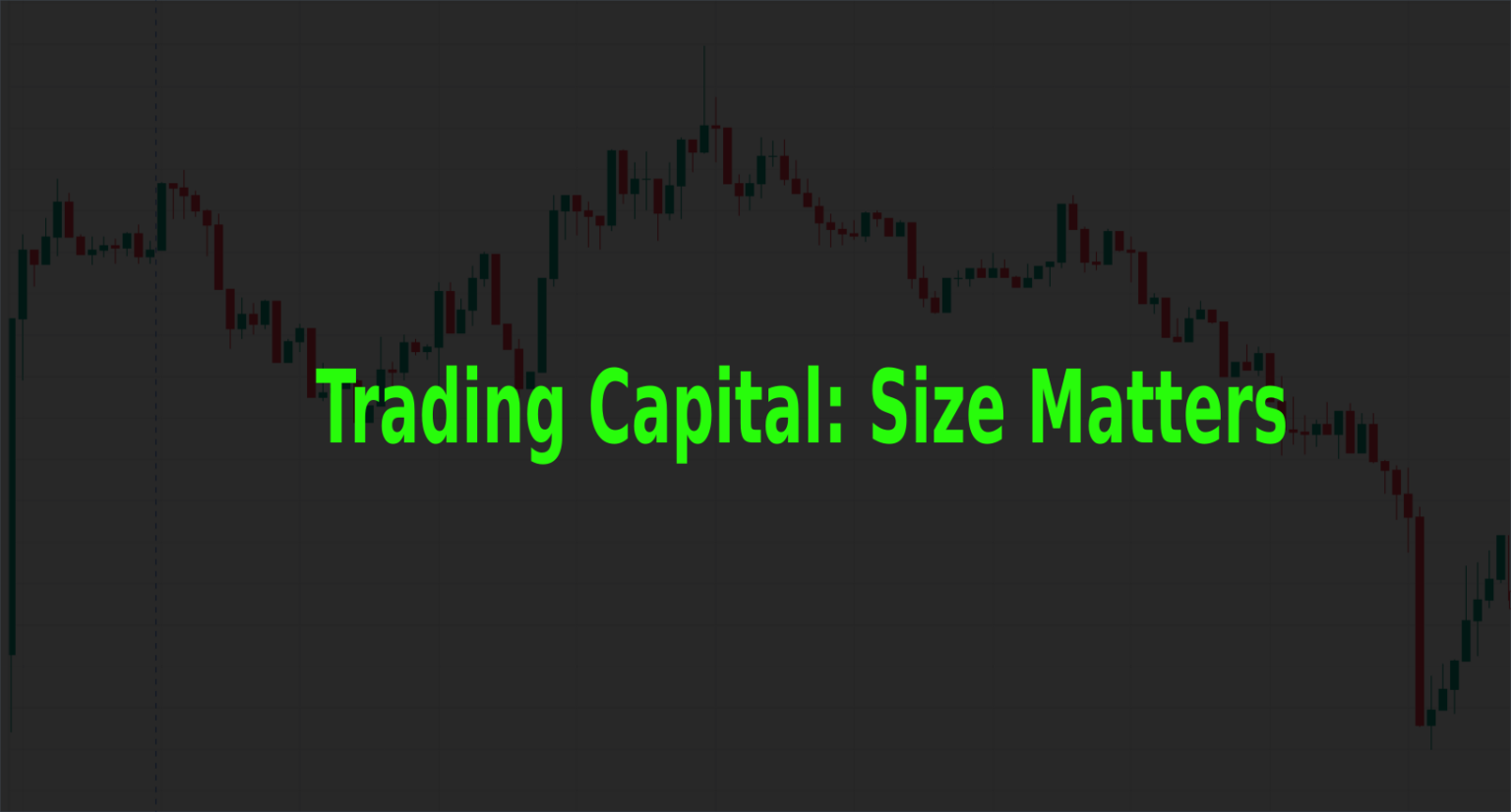 Trading Capital: Size Matters - Tmathematics - a private trading and ...